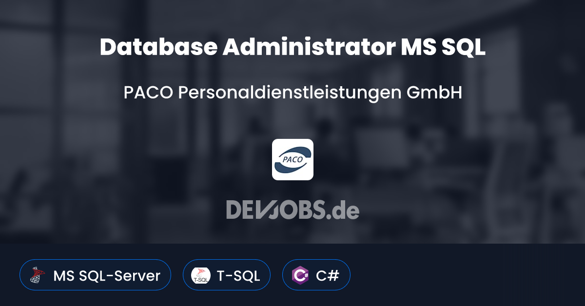Database Administrator MS SQL at PACO Personaldienstleistungen GmbH ...