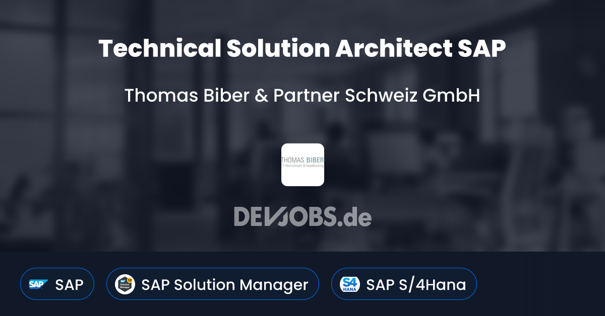 Technical Solution Architect SAP at Thomas Biber & Partner Schweiz GmbH ...