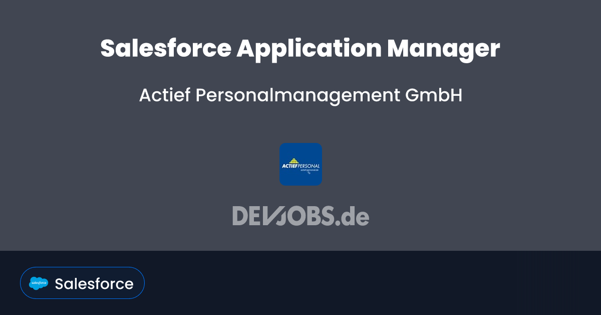Salesforce Application Manager at Actief Personalmanagement GmbH ...