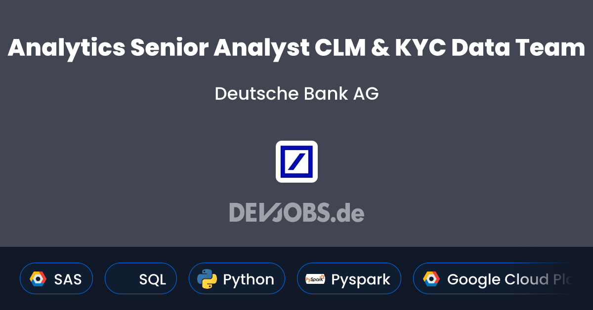 Analytics Senior Analyst CLM & KYC Data Team at Deutsche Bank AG ...