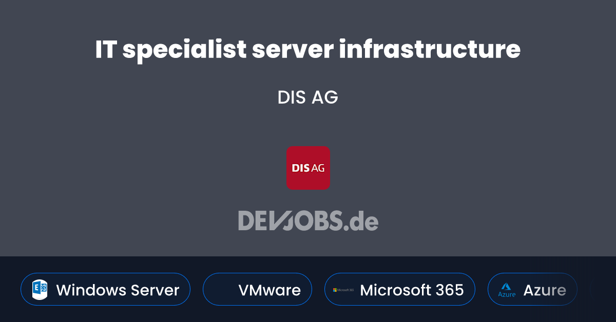 IT specialist server infrastructure at DIS AG | DEVjobs.de