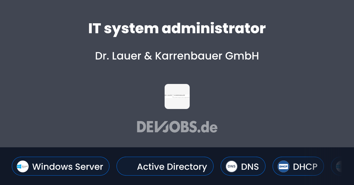 IT system administrator at Dr. Lauer & Karrenbauer GmbH | DEVjobs.de