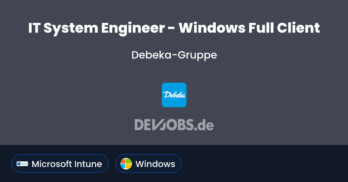 IT System Engineer - Windows Full Client at Debeka-Gruppe | DEVjobs.de