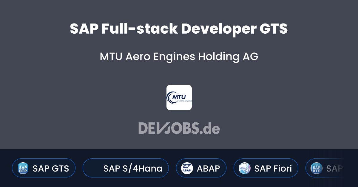 SAP Full-stack Developer GTS at MTU Aero Engines Holding AG | DEVjobs.de