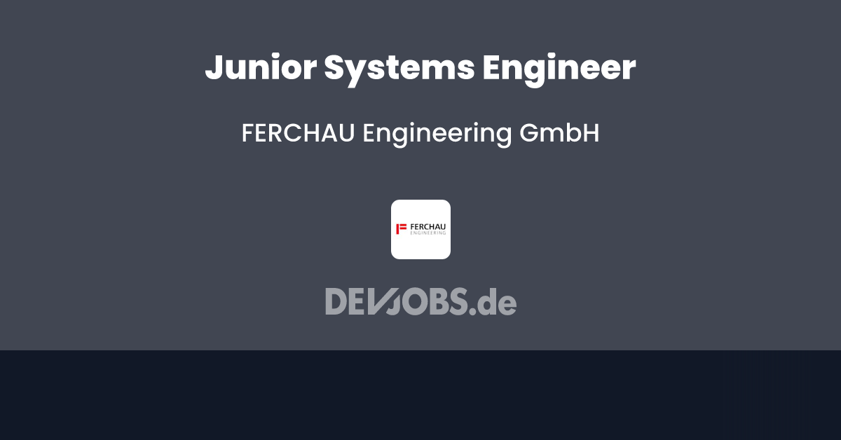 Junior Systems Engineer at FERCHAU Engineering GmbH | DEVjobs.de
