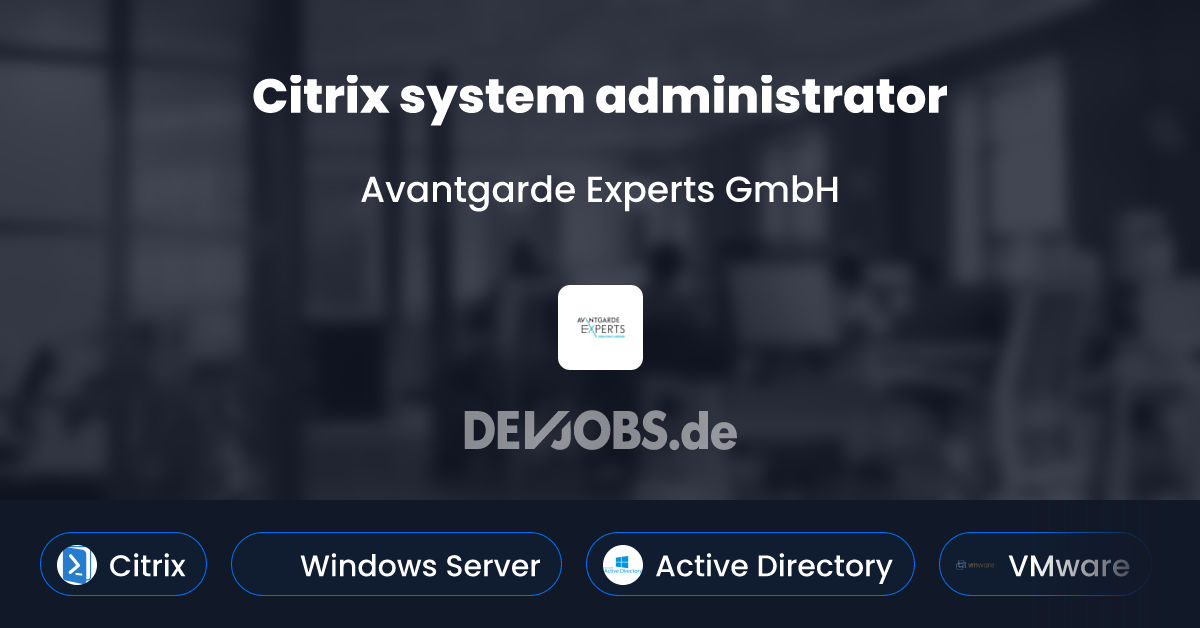 Citrix system administrator at Avantgarde Experts GmbH | DEVjobs.de