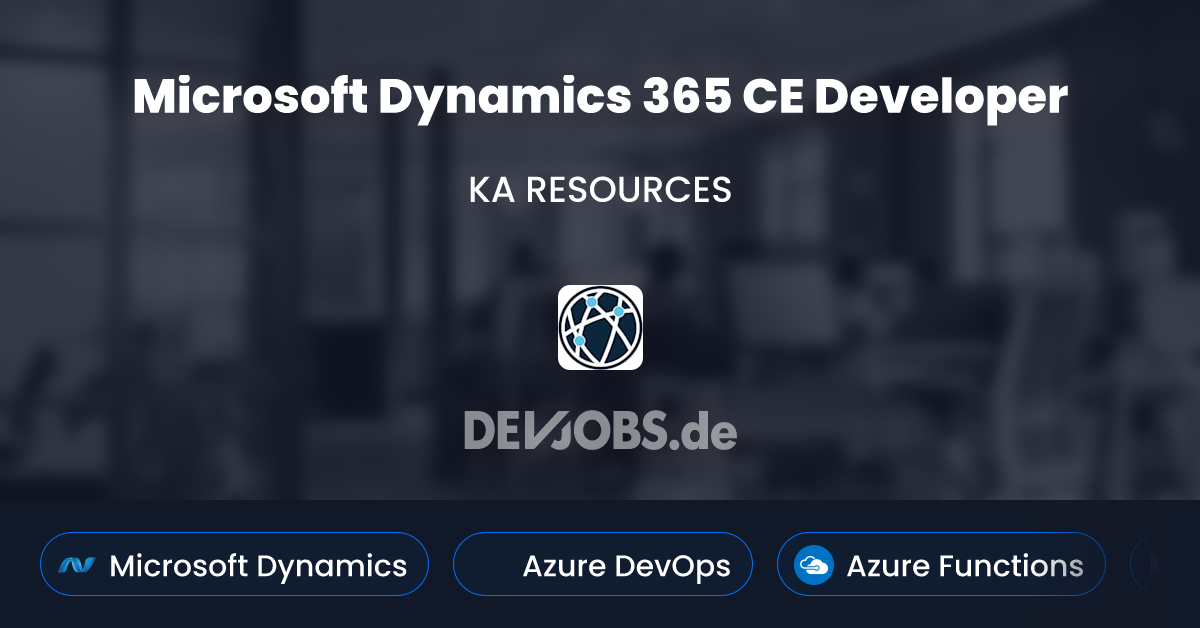 Microsoft Dynamics 365 CE Developer at KA RESOURCES | DEVjobs.de